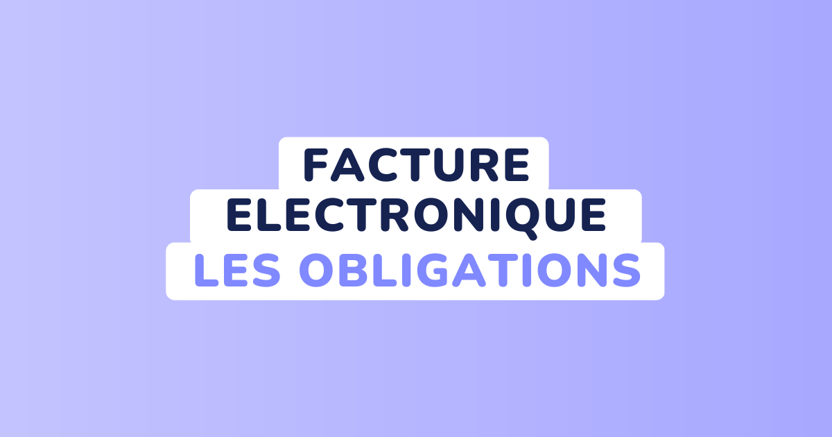 Qu'est-ce qu'une facture électronique et pourquoi est-elle obligatoire